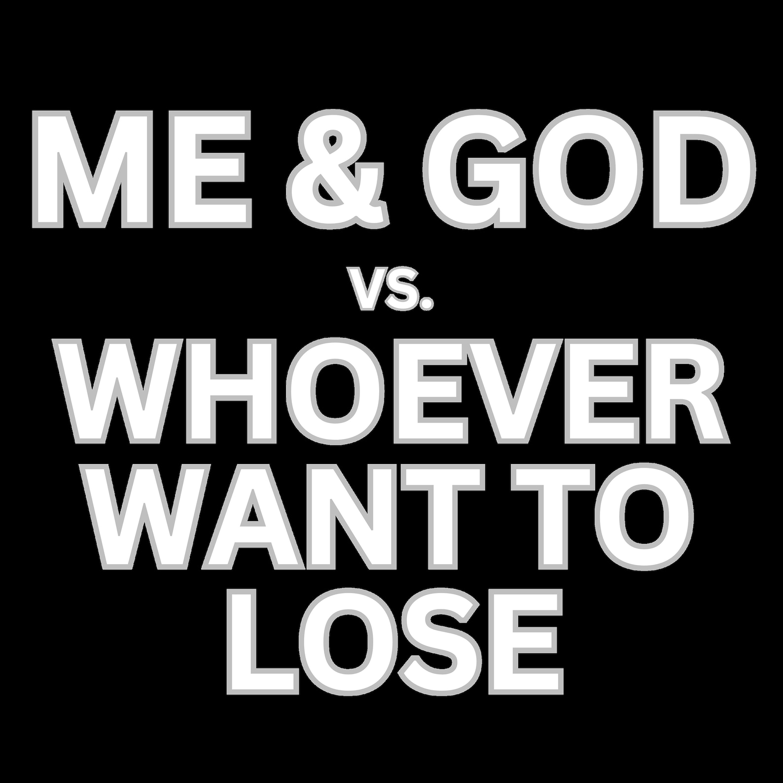 Me & God Vs. Whoever Want to Lose Png - Etsy