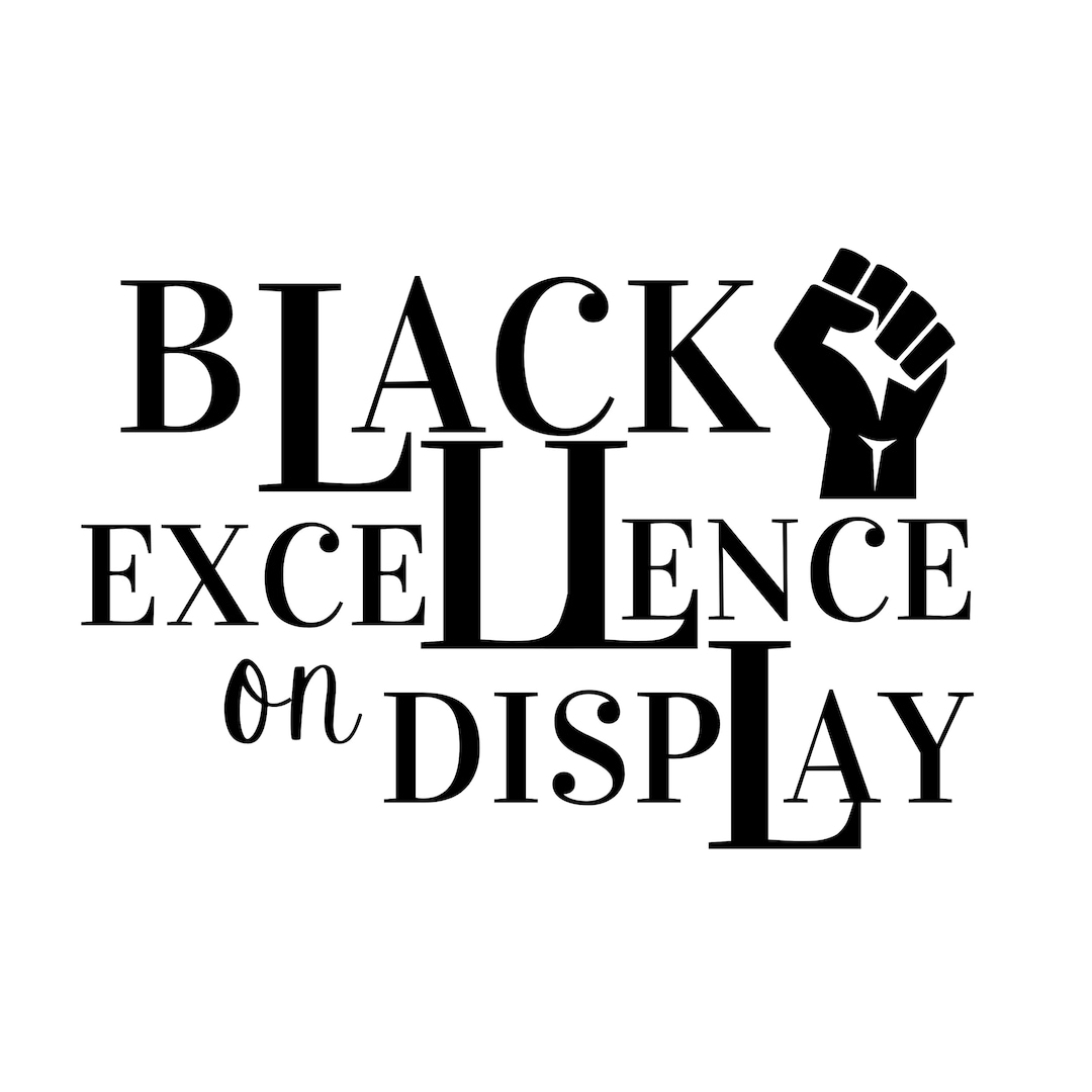 Black Excellence on Display Png Svg Black History Month - Etsy