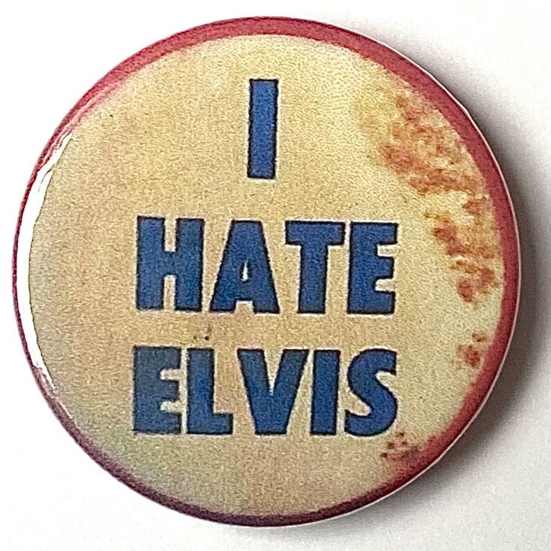 I Hate Elvis Badge Brooch 25mm Button Pinback - Etsy