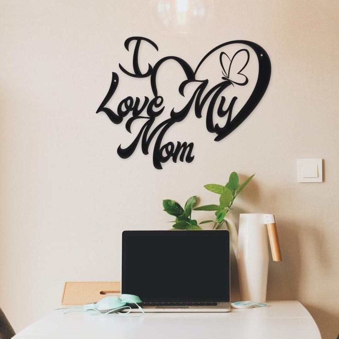 I Love My Mom Metal Wall Decor Gift for Mom DXF File - Etsy