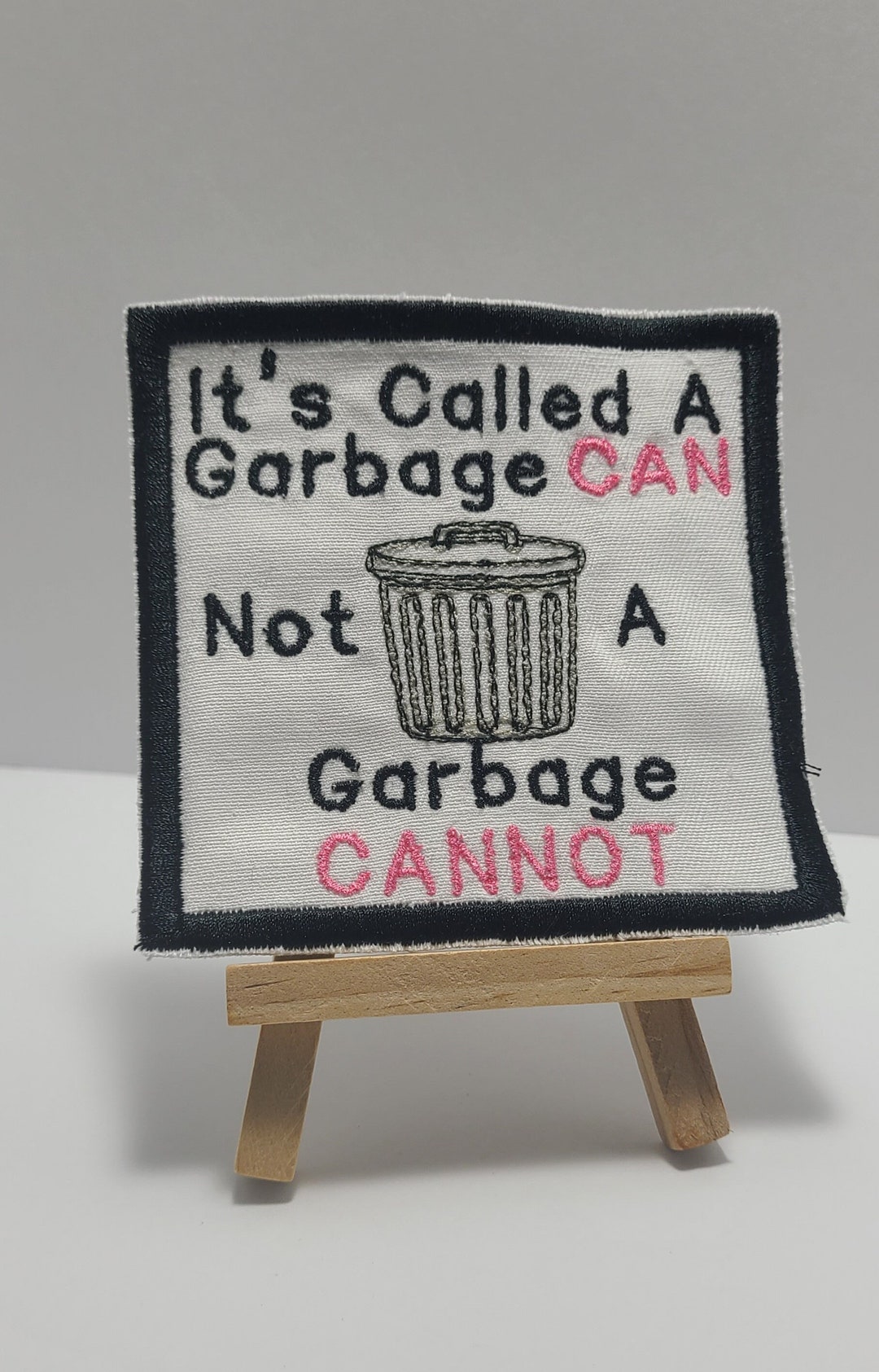 Garbage CAN Not Garbage CANNOT Funny Self Depreciation Embroidered Sew ...