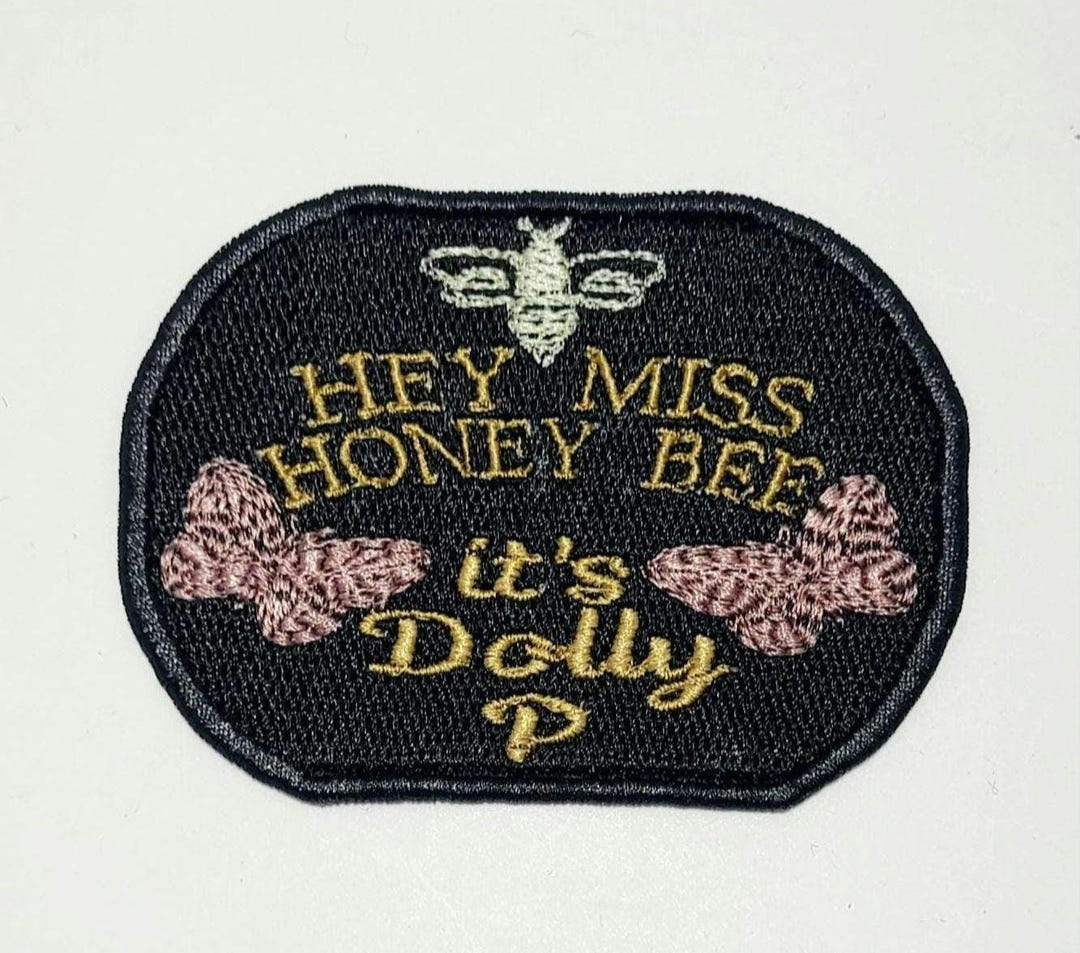 Jolene - "hey Miss Honey Bee It's Dolly P" - Lyrics Embroidered Patch ...