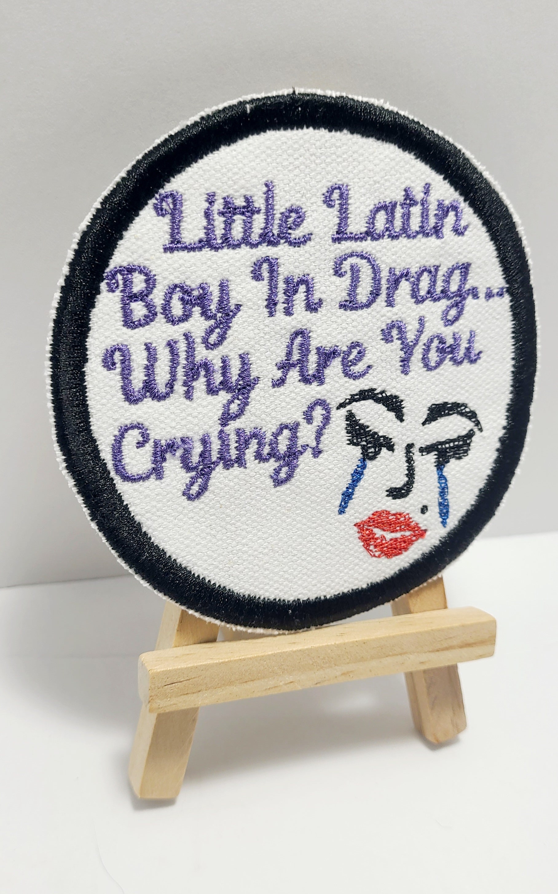 Little Latin Boy in Drag... Why Are You Crying? - Embroidered Patch ...