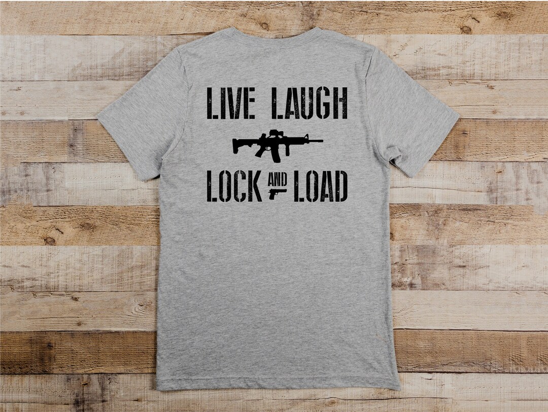 Live Laugh Lock and Load Shirt, 2nd Ammendmenrt Tee, Patriotic T-shirt ...