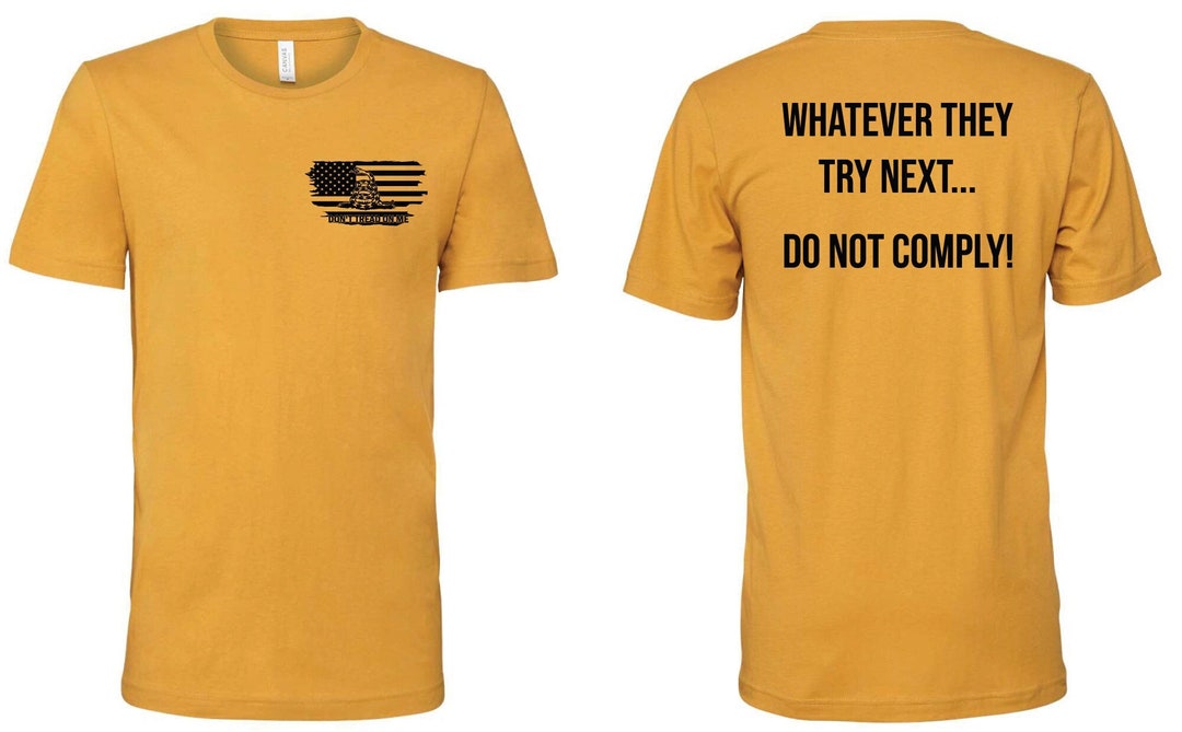 Whatever They Try Next DO NOT COMPLY Shirt Double Sided, Don't Tread on ...