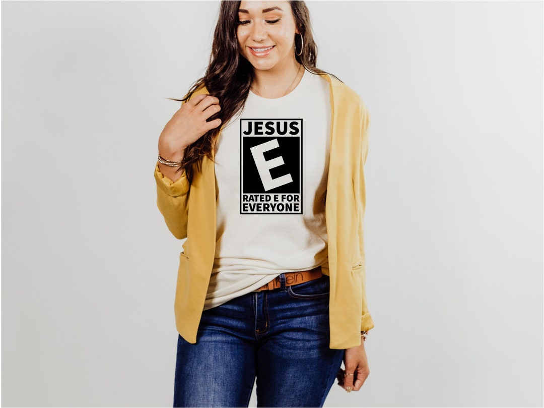 Jesus Rated E for Everyone T-shirt, Christian Gift, Cool Tshirt, T ...