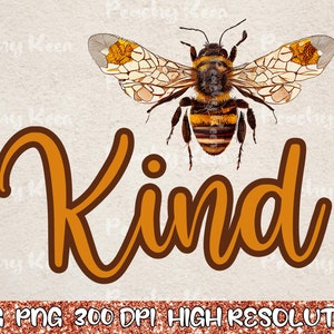 Bee Kind, Be Kind, Bee Sublimation, Bee Kind Sublimation, Be Kind ...