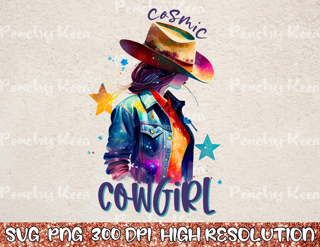 Cosmic Cowgirl, Cosmic Cowgirl Sublimation, Cowgirl Svg, Western Svg ...