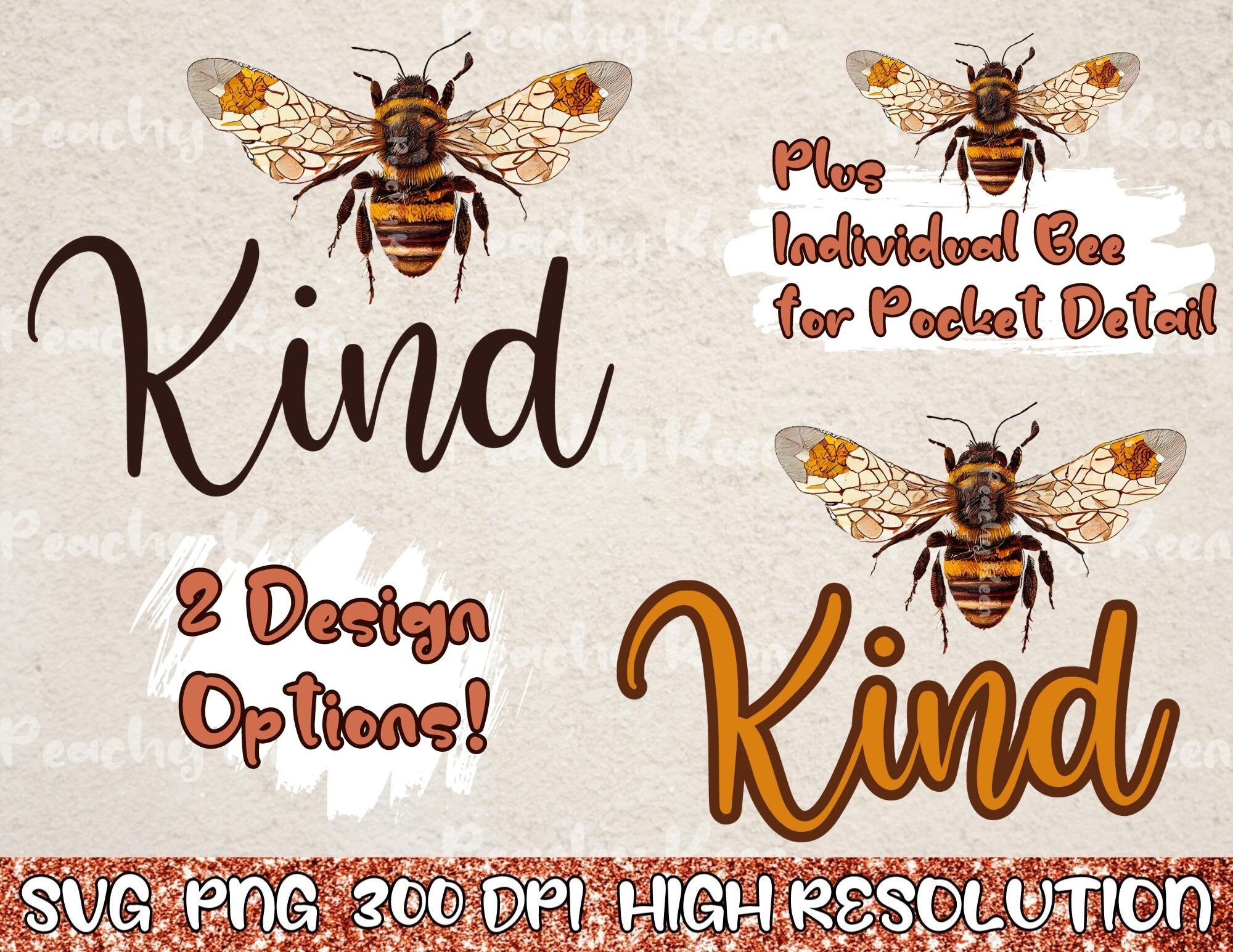 Bee Kind, Be Kind, Bee Sublimation, Bee Kind Sublimation, Be Kind ...