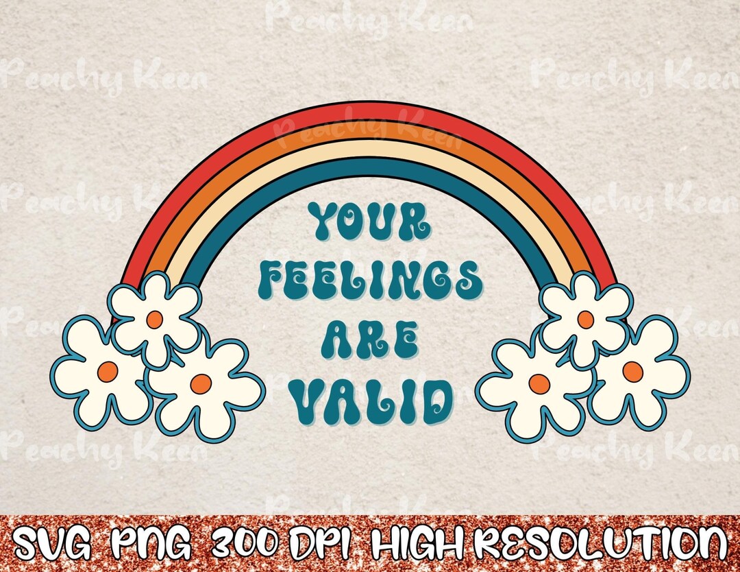 Feelings Are Valid, Your Feelings Are Valid, Rainbow Svg, Mental Health ...