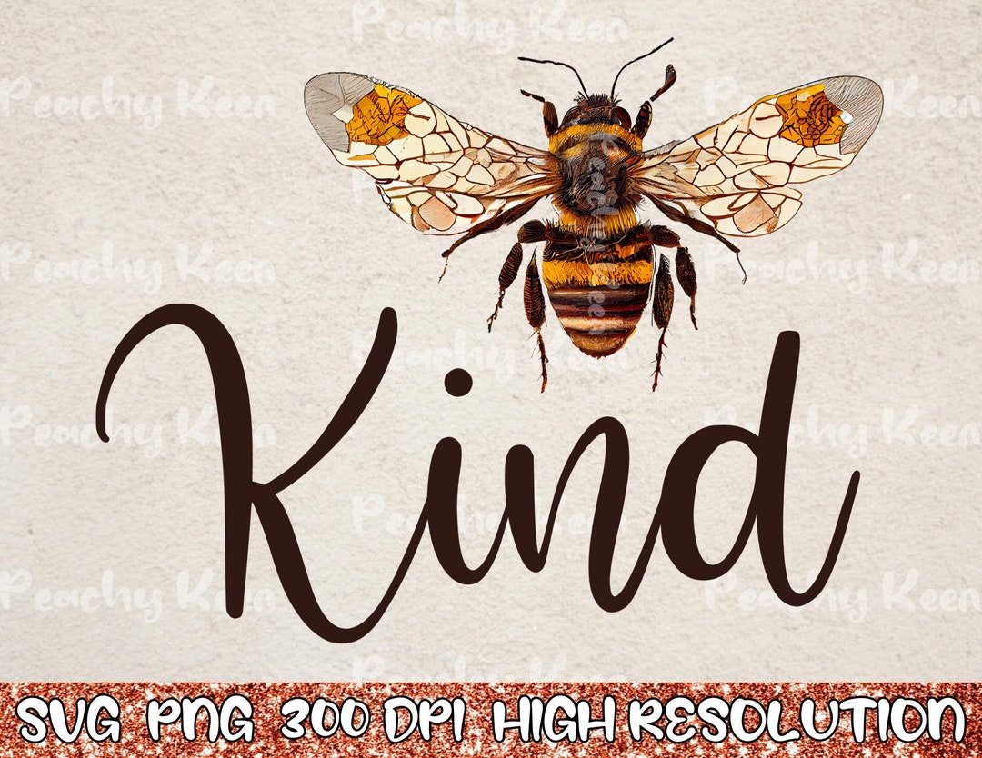 Bee Kind, Be Kind, Bee Sublimation, Bee Kind Sublimation, Be Kind ...