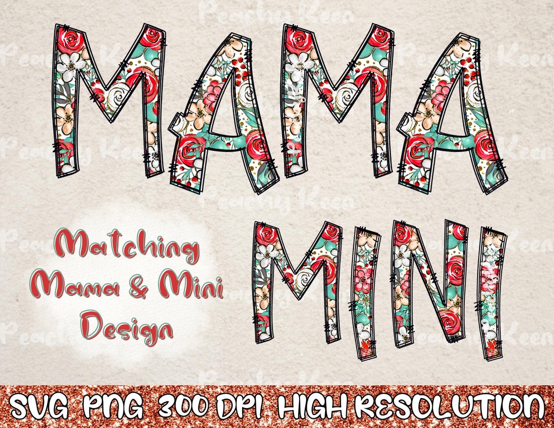 Mama Mini Png, Matching Mama and Mini, Floral Letters Mama, Mama and ...