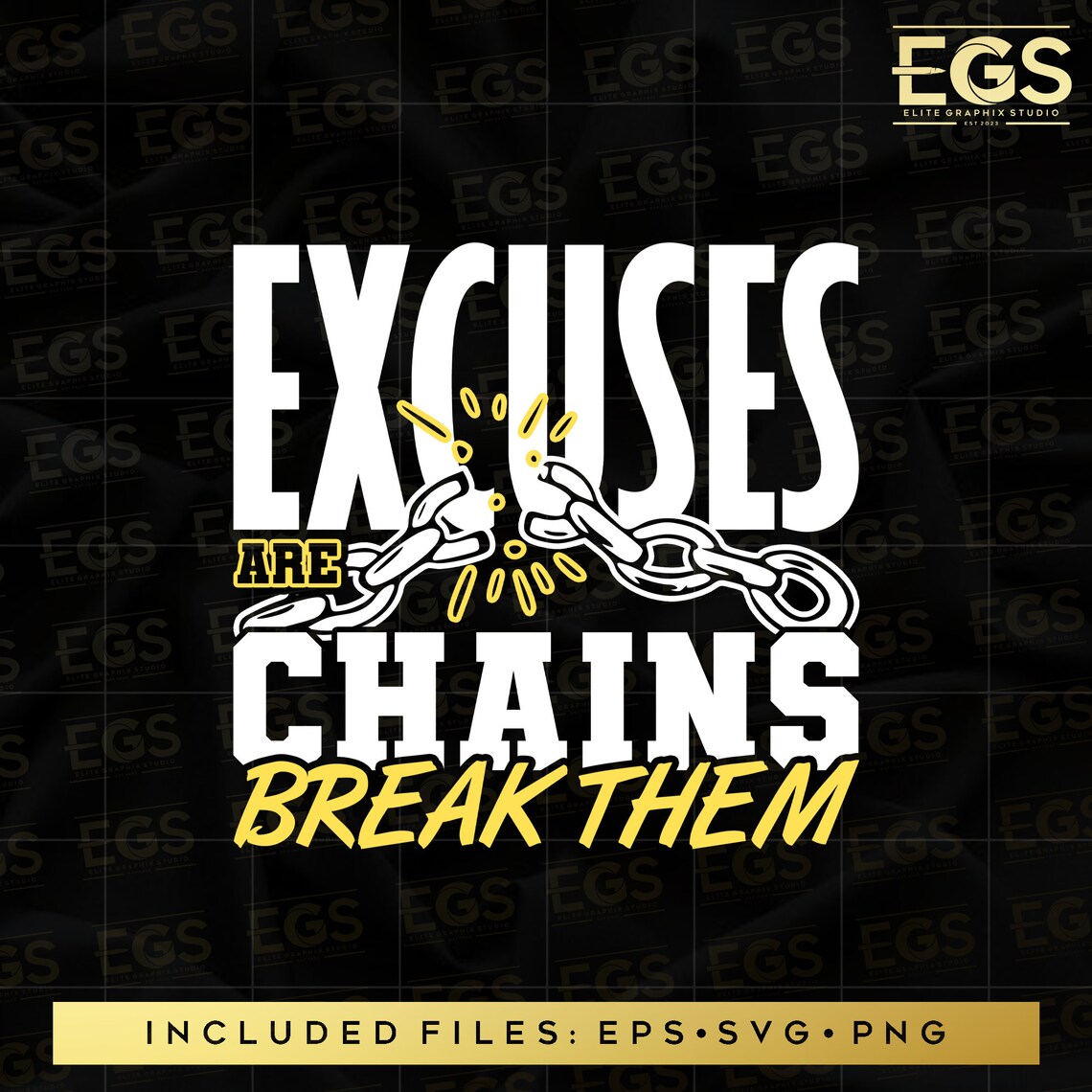 Excuses Are Chains Break Them Svg, Strength Svg, Motivational Svg ...