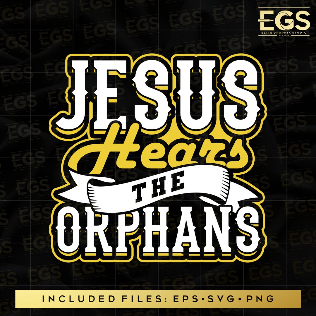 Jesus Hears the Orphans Svg, Christian Designs Svg, Bible Art Png ...