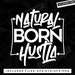 Natural Born Hustla Svg, Hustle Svg, Motivation Design Svg, Hustle Svg ...