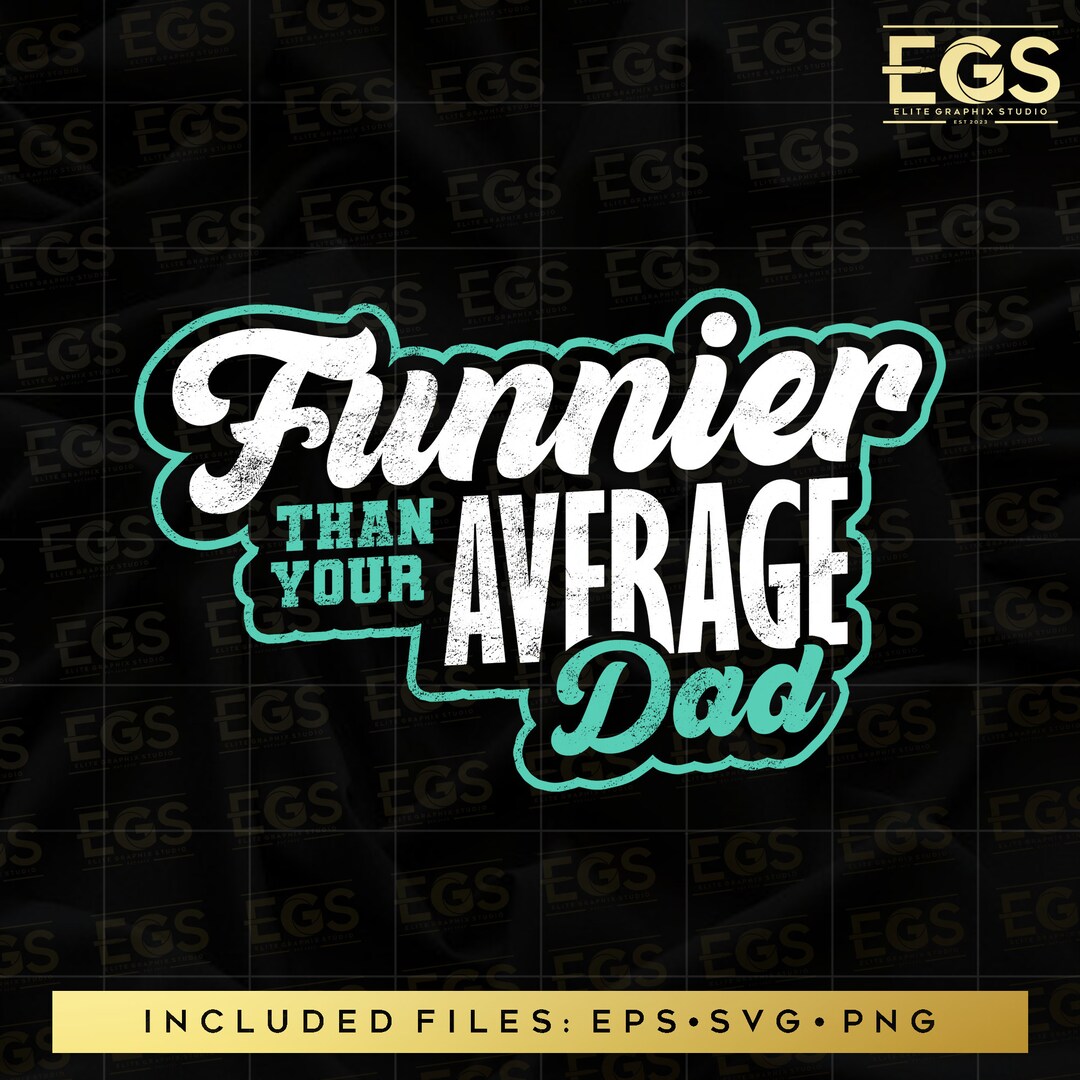 Funnier Than Your Average Dad Svg, Dad Jokes Svg, Daddy Svg, Dad Art ...