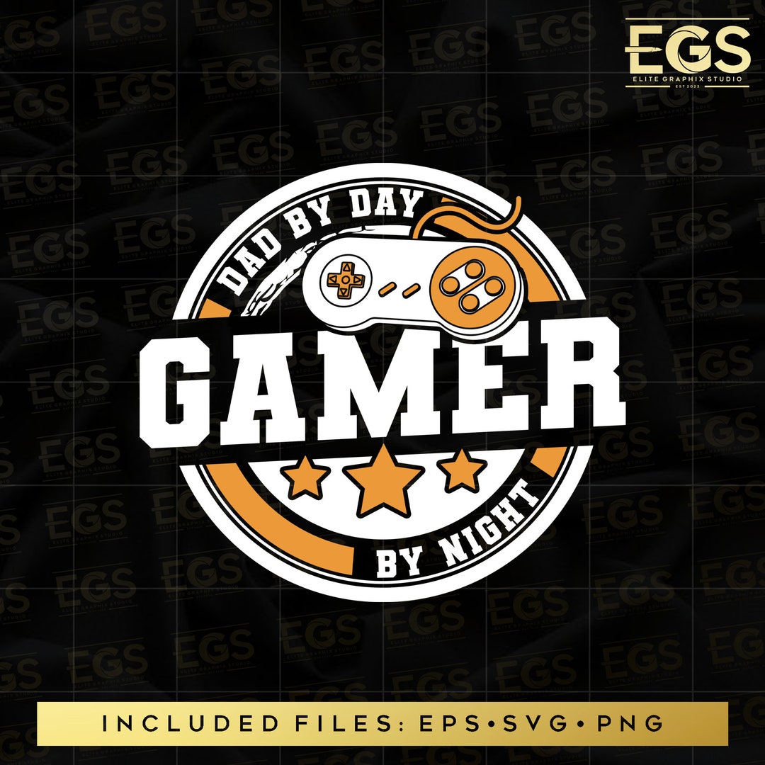 Dad by Day Gamer by Night Svg, Gaming Art Svg, Sarcasm Svg, Dad Shirt ...