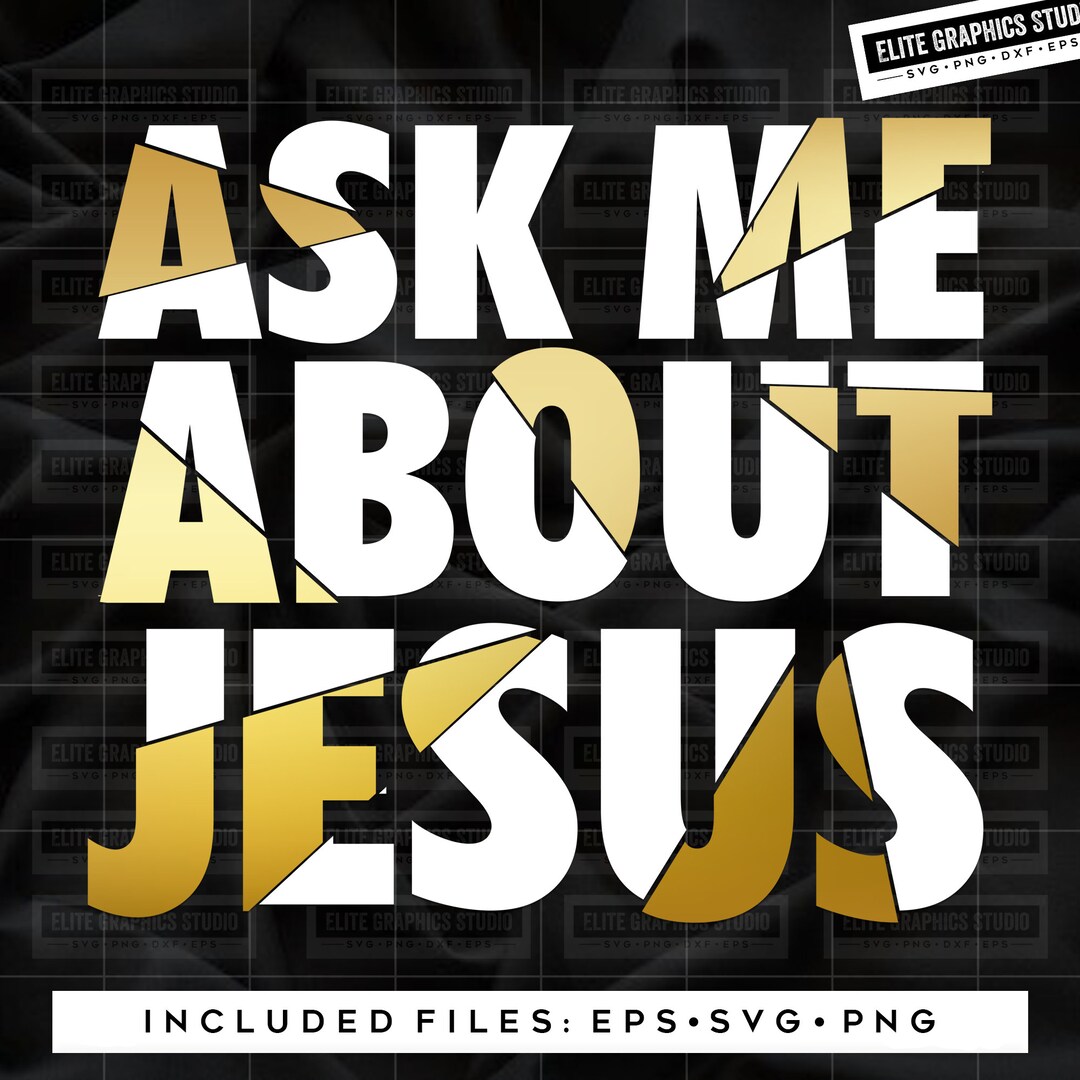 Ask Me About Jesus Svg, God Svg, Holy Svg, Scripture Svg, Christian Svg ...