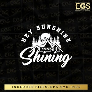Hey Sunshine Keep on Shining Svg, Inspiration Svg, Self Love Svg ...