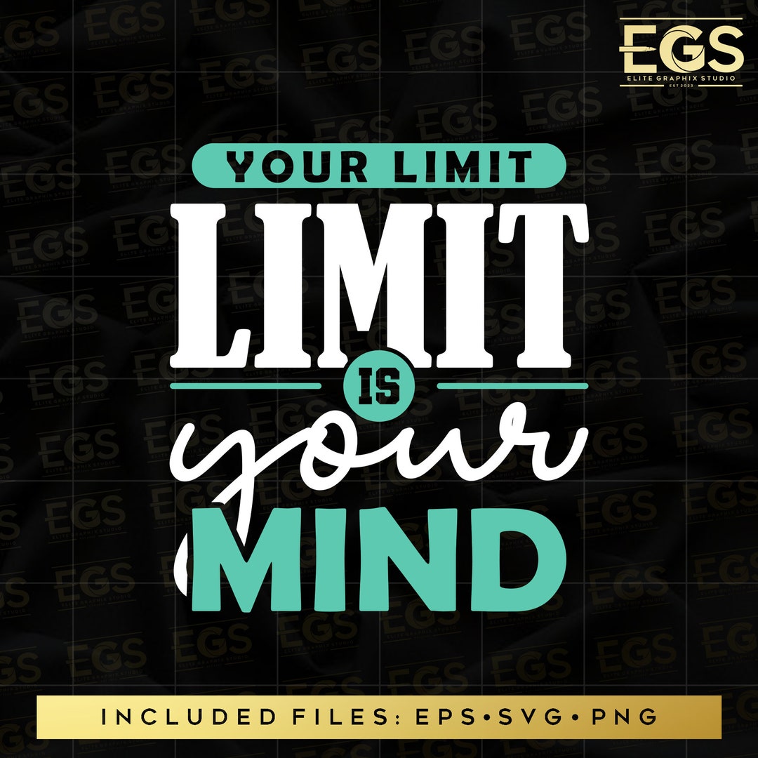 Your Limit is Your Mind Svg, Motivation Svg, Inspiration Svg, Hustle Svg, Just Do It Svg ...