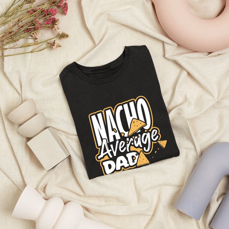 Nacho Average Dad Svg, Dad Humor Svg, Funny Dad Svg, Father Svg, Daddy ...