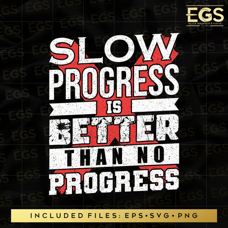Slow Progress is Better Than No Progress Svg, Motivation Svg ...