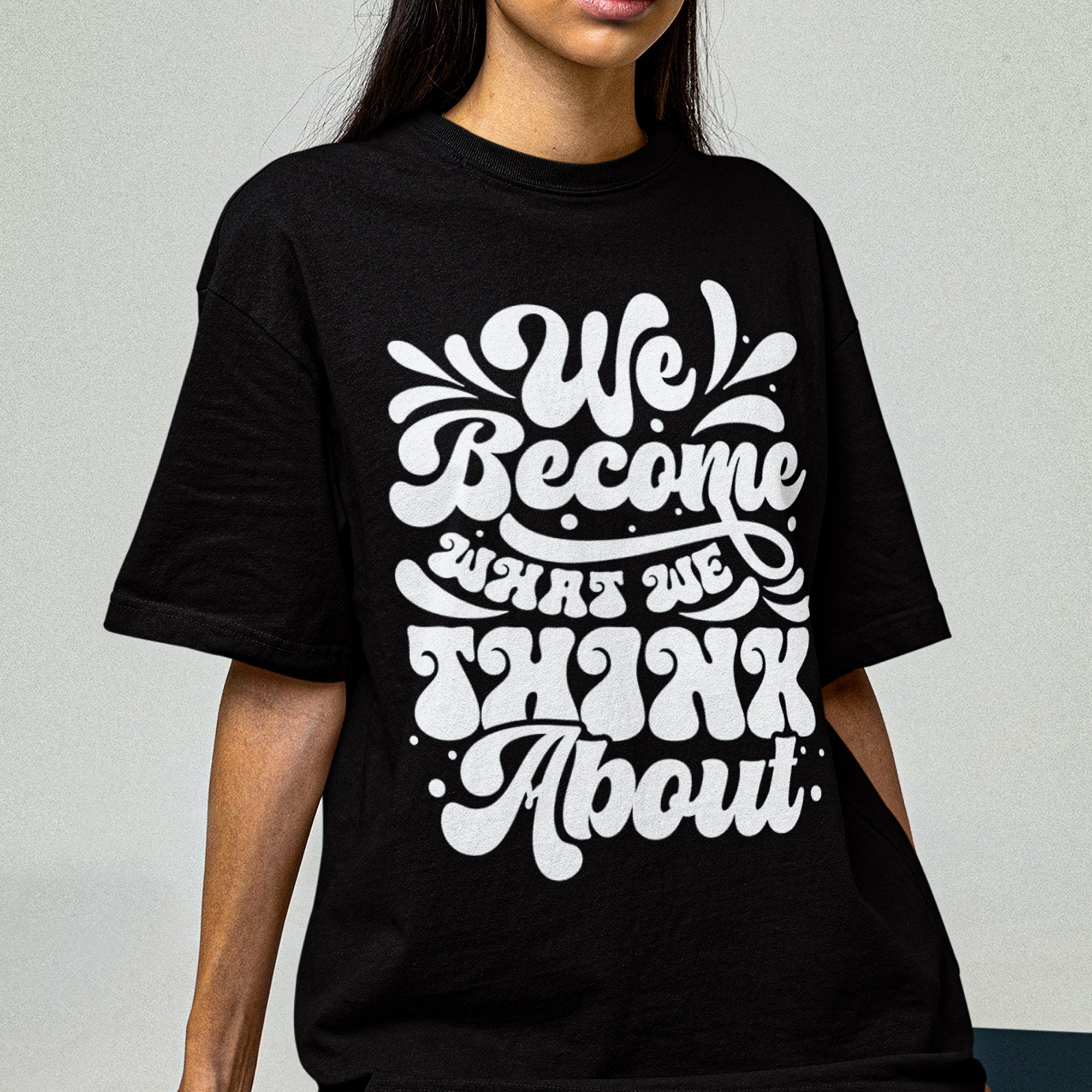We Become What We Think About Svg Street Wear Svg Motivation - Etsy