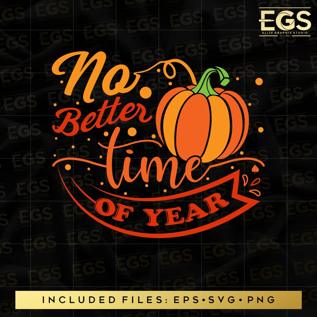 No Better Time of Year Svg, Fall SVG, October SVG, Fall Art ...