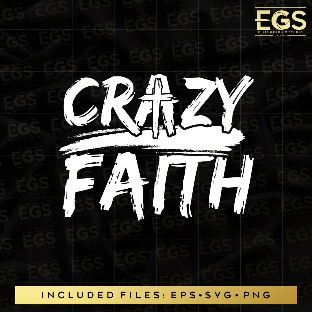 Crazy Faith Svg, Christian Streetwear Svg, Bible Art Png, Yahweh Svg ...