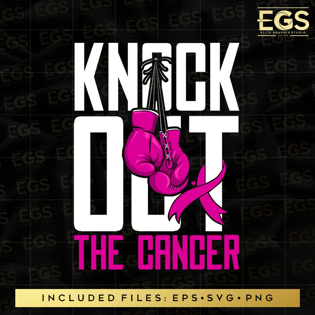 Knock Out the Cancer Svg, Breast Cancer Svg, October Svg, Cancer Svg ...