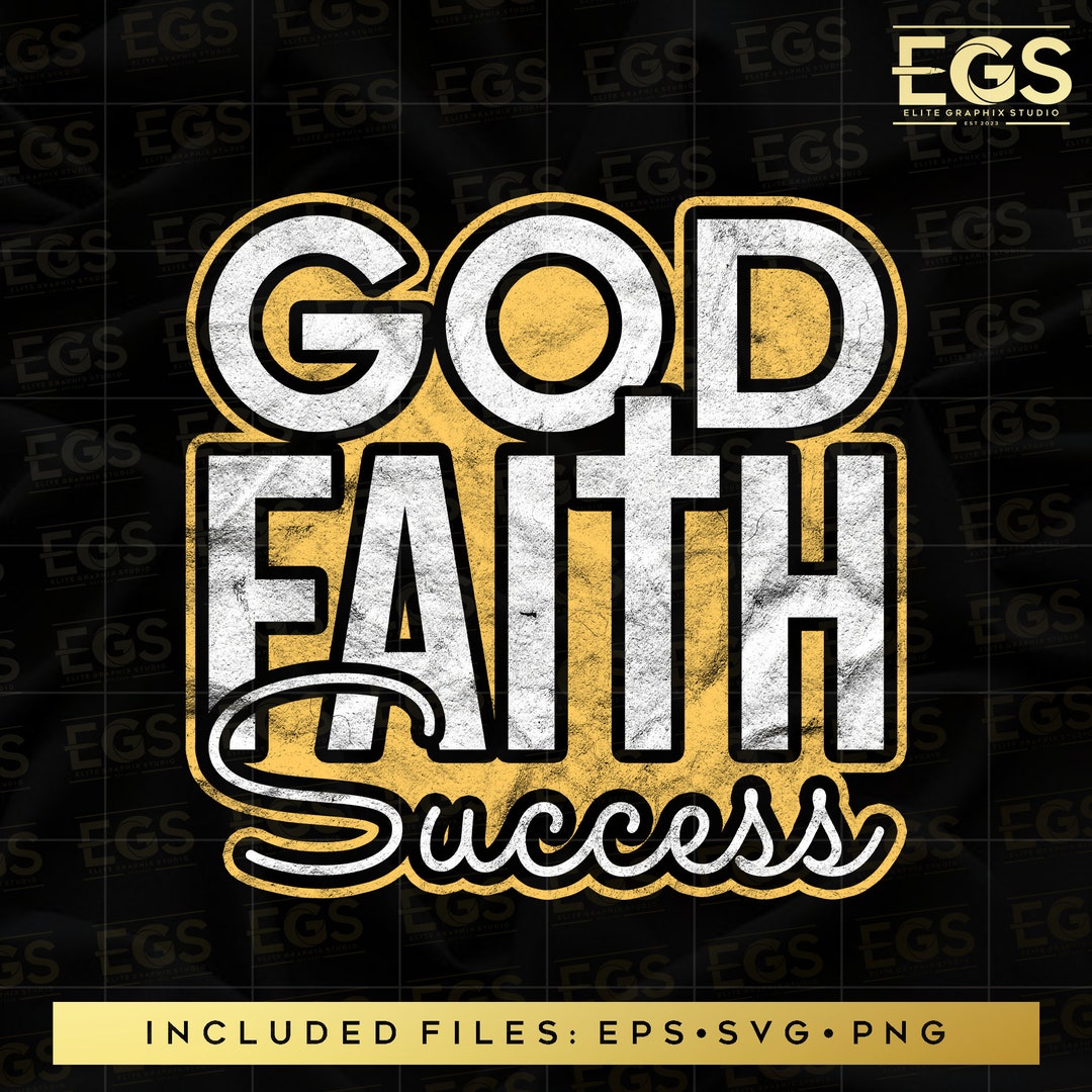 God Faith Success Svg, Motivational Svg, Christian Streetwear Svg ...