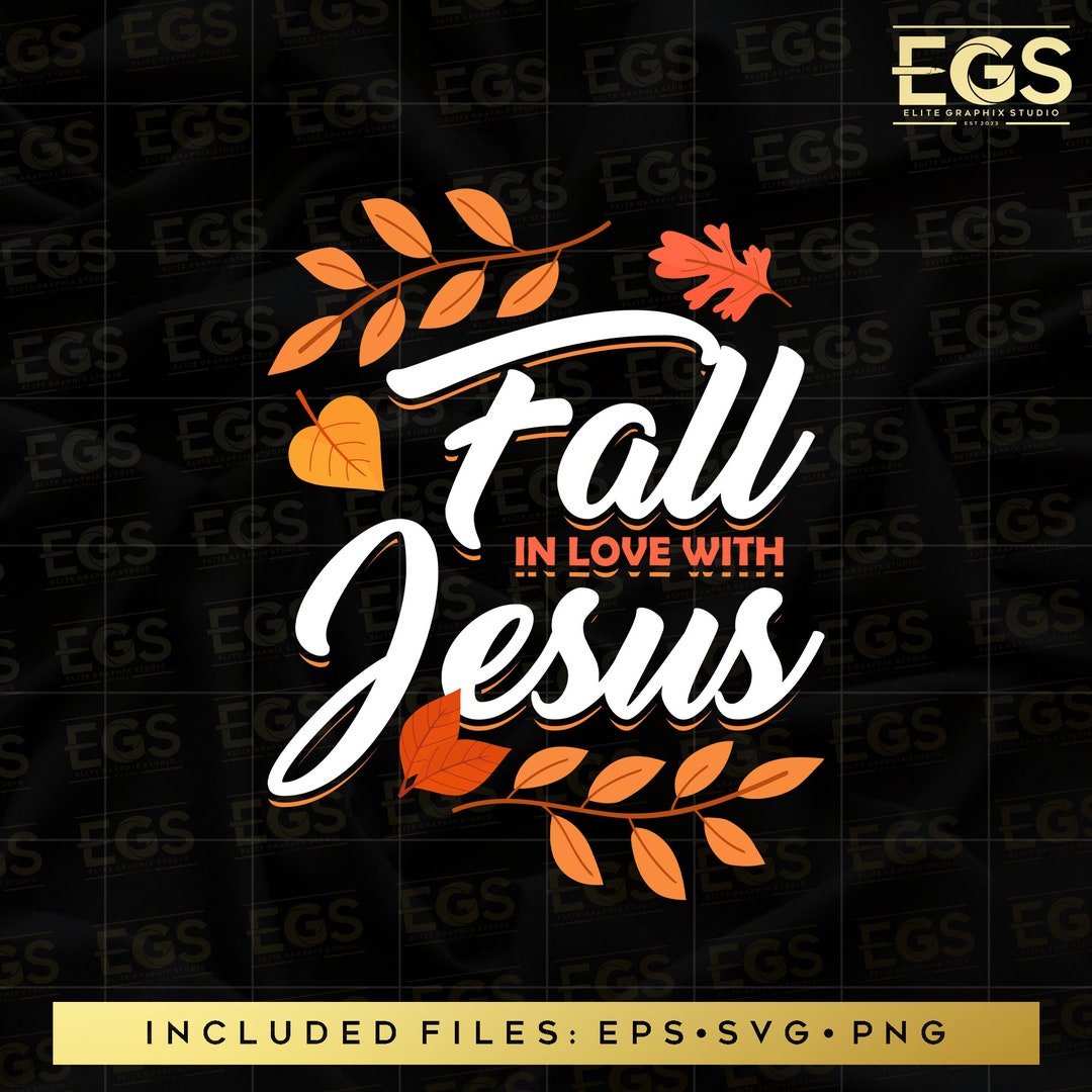 Fall in Love With Jesus Svg, Fall SVG, October SVG, Thanksgiving Svg ...