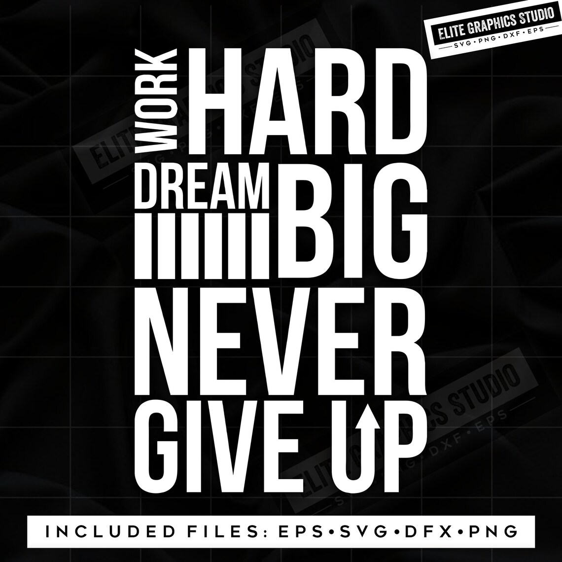 Work Hard Dream Big Never Give up Svg, Workout Svg, Motivational Svg ...