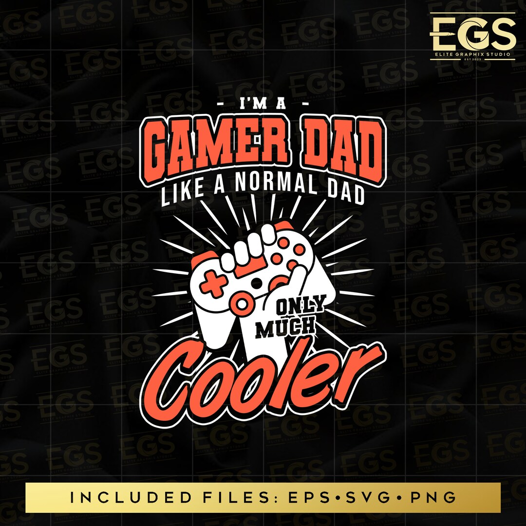 Gamer Dad Svg, Gaming Art Svg, Sarcasm Svg, Png Video Games Svg ...