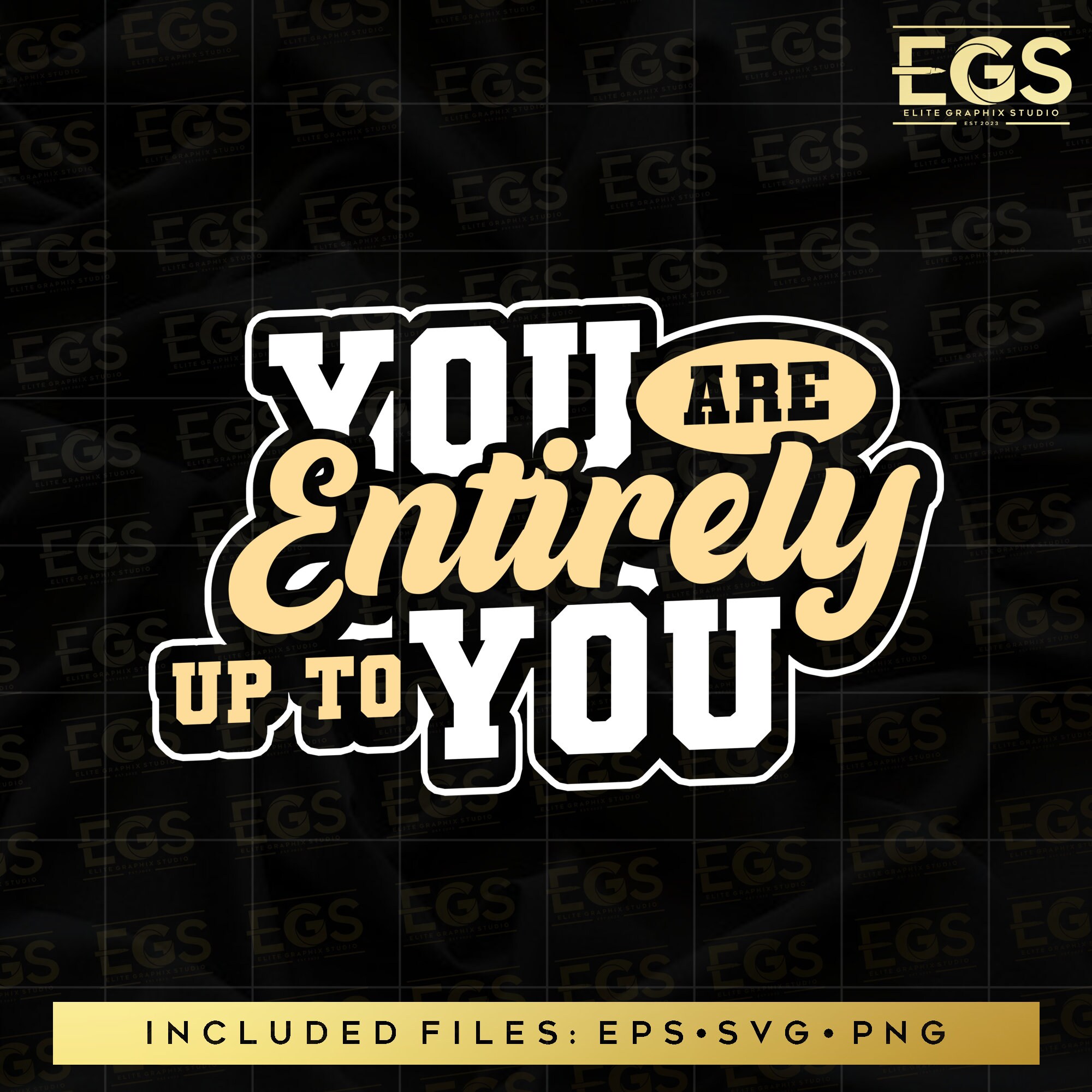 You Are Entirely up to You Svg Motivation Svg Streetwear - Etsy