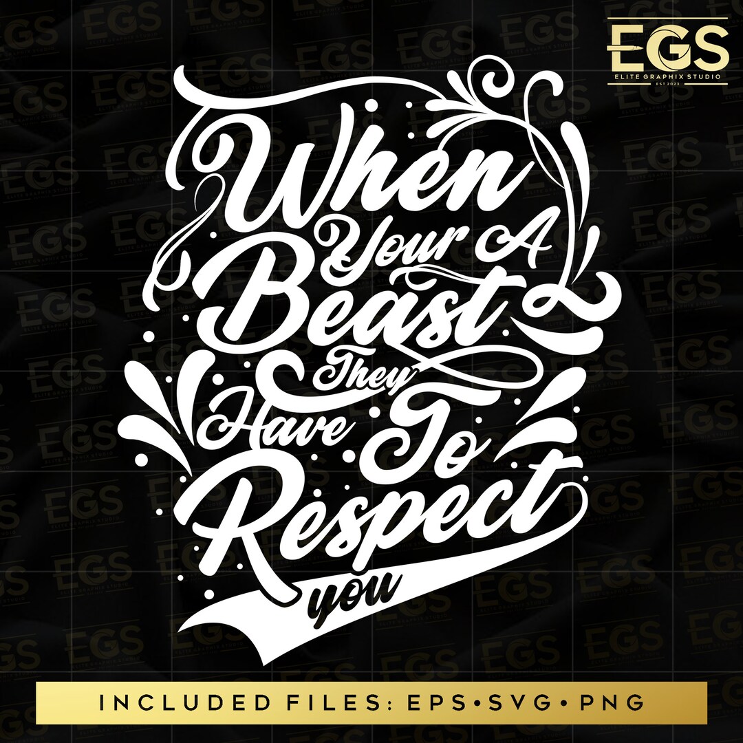 When Your A Beast They Have to Respect You Svg, Motivational Svg, Quote ...