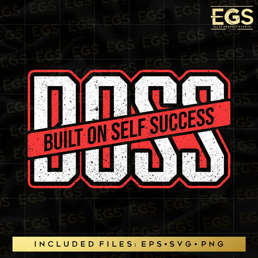 Boss Built on Self Success Svg, Svg, Motivational Svg, Inspiration Svg ...