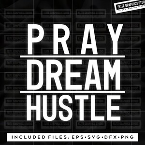 Pray Dream Hustle Svg, Motivation Svg, Jesus Cross Svg, Faith Svg ...