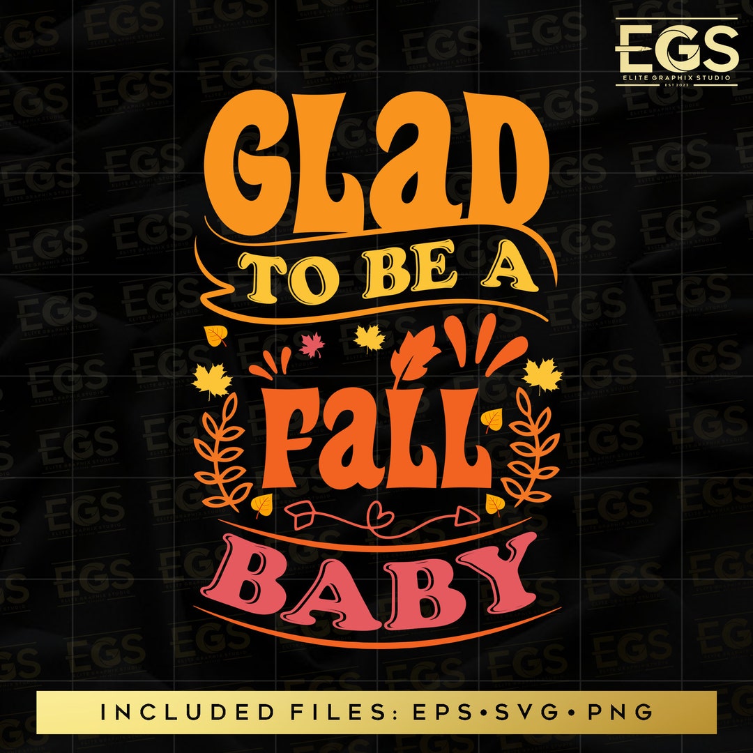 Glad to Be A Fall Baby Svg, Fall SVG, October SVG, Cricut Svg, Fall Art ...