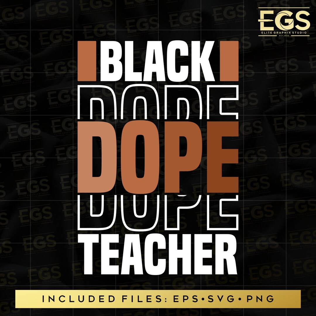 Black Dope Teacher Svg, Black Power Svg, Melanated Svg, Black Girl Svg ...