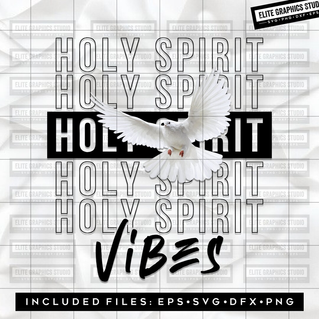 Holy Spirit Vibes Svg, Christian Graphic Svg, Faith Design Svg ...