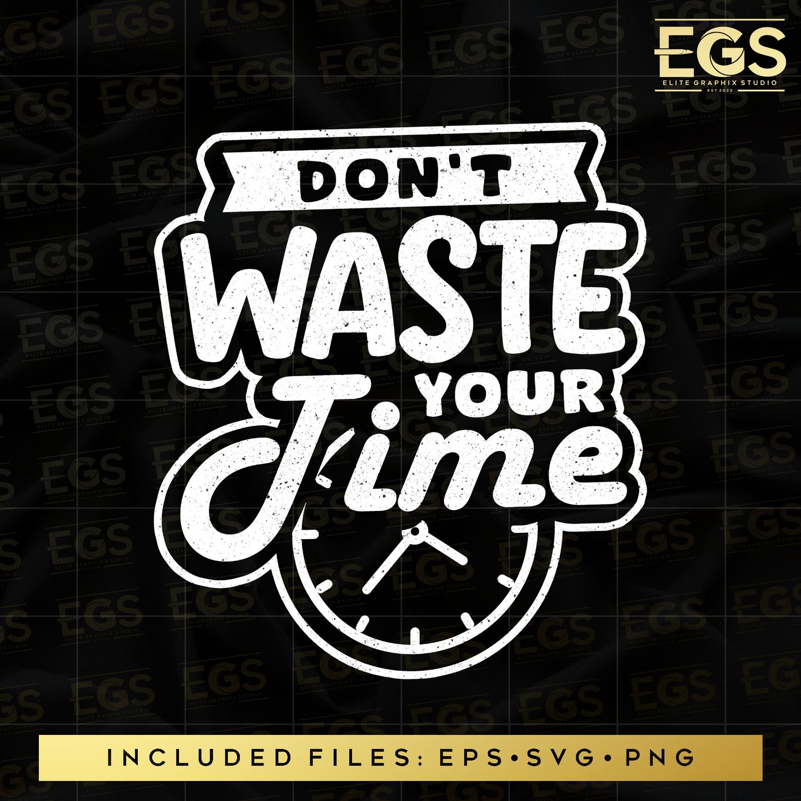 Don't Waste Your Time Svg, Motivation Svg, Inspiration Svg, Quotes Svg ...