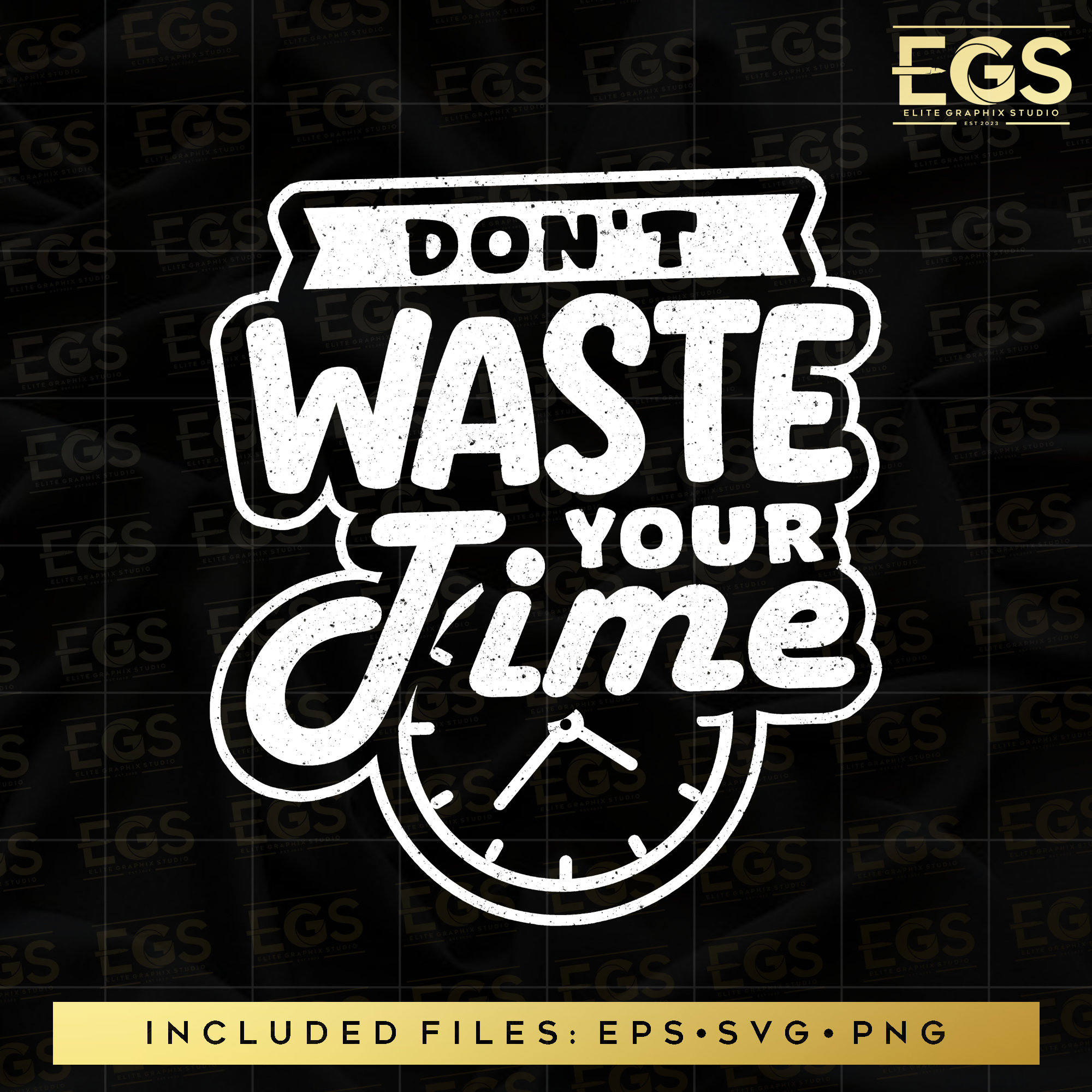 Don't Waste Your Time Svg, Motivation Svg, Inspiration Svg, Quotes Svg ...