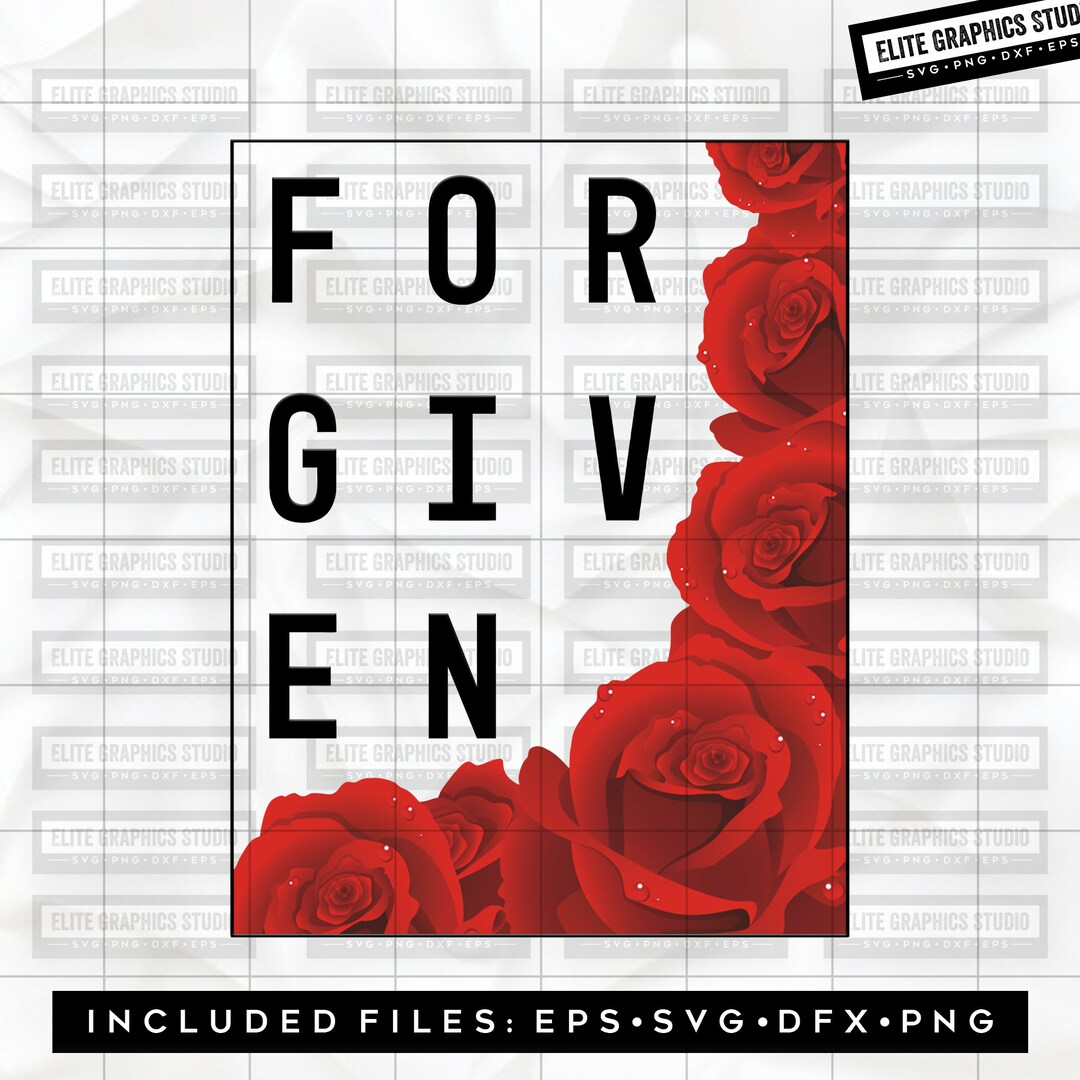 Forgiven Svg, Forgiven Heat Transfer, Flower, Christian Svg, God Svg ...