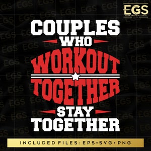 Couples Who Work Out Together Stay Together Svg, Hard Work Svg, Workout ...