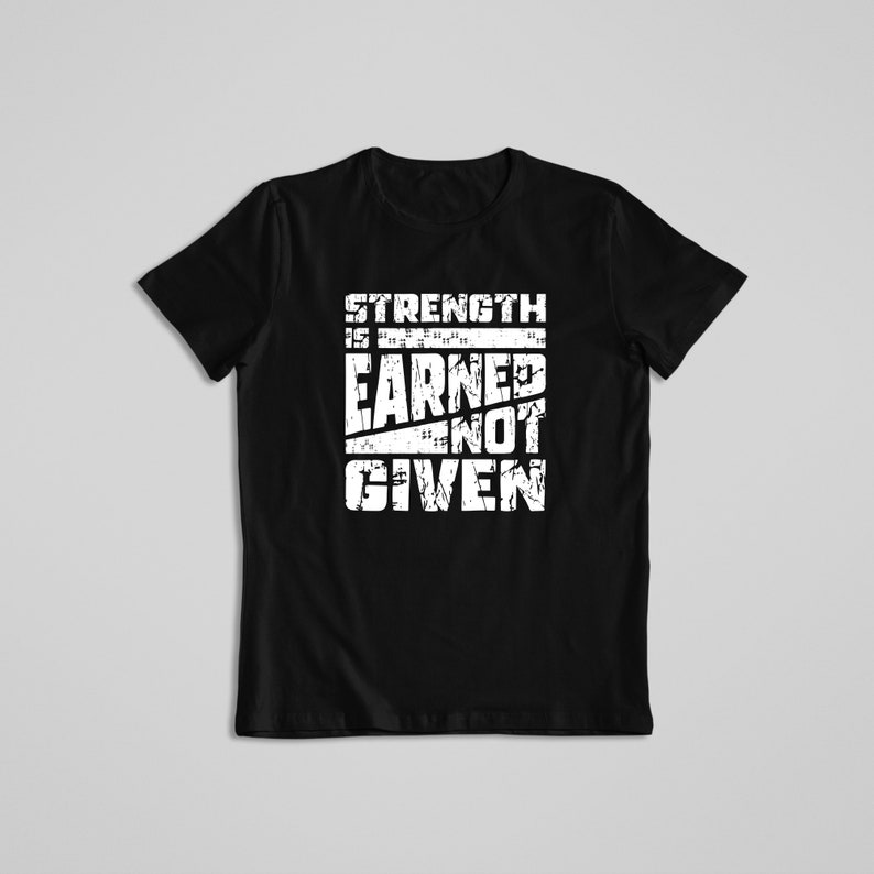 Strength is Earned Not Given Svg, Motivation Svg, Grind Svg, Graphic ...