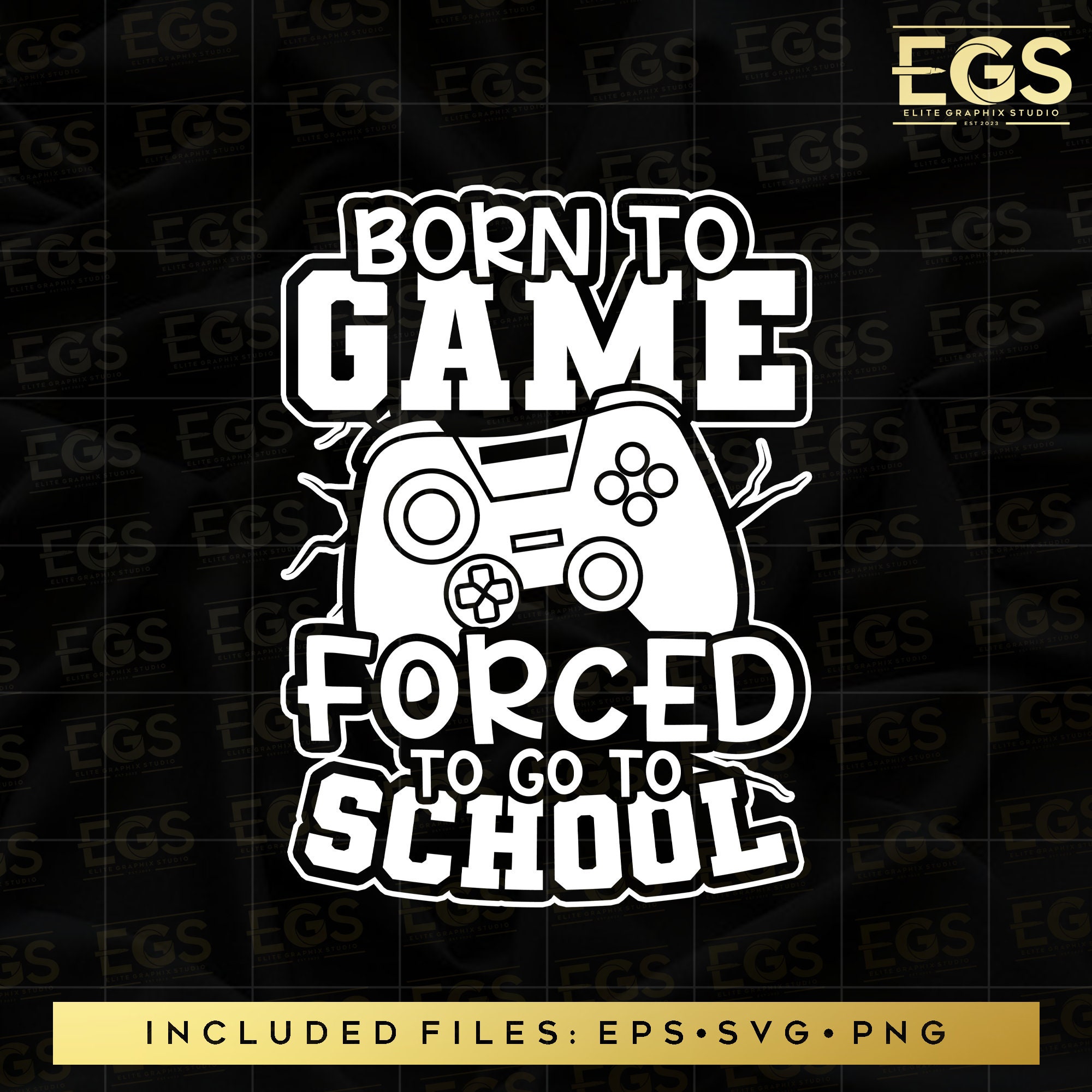 Born to Game Forced to Go to School Svg Gaming Art Svg Kids - Etsy