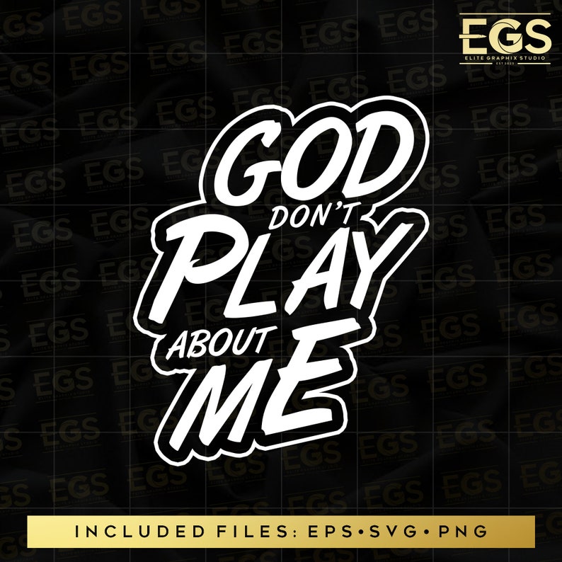 God Dont Play About Me Svg Christian Streetwear Svg - Etsy God Dont Play About Me Svg Christian Streetwear Svg - Etsy