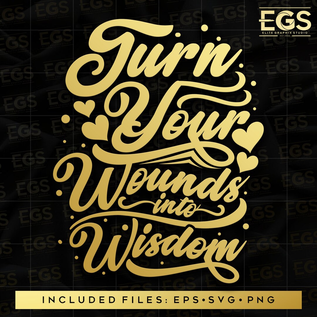 Turn Your Wounds Into Wisdom Svg, Motivational Svg, Quote Svg, Women ...