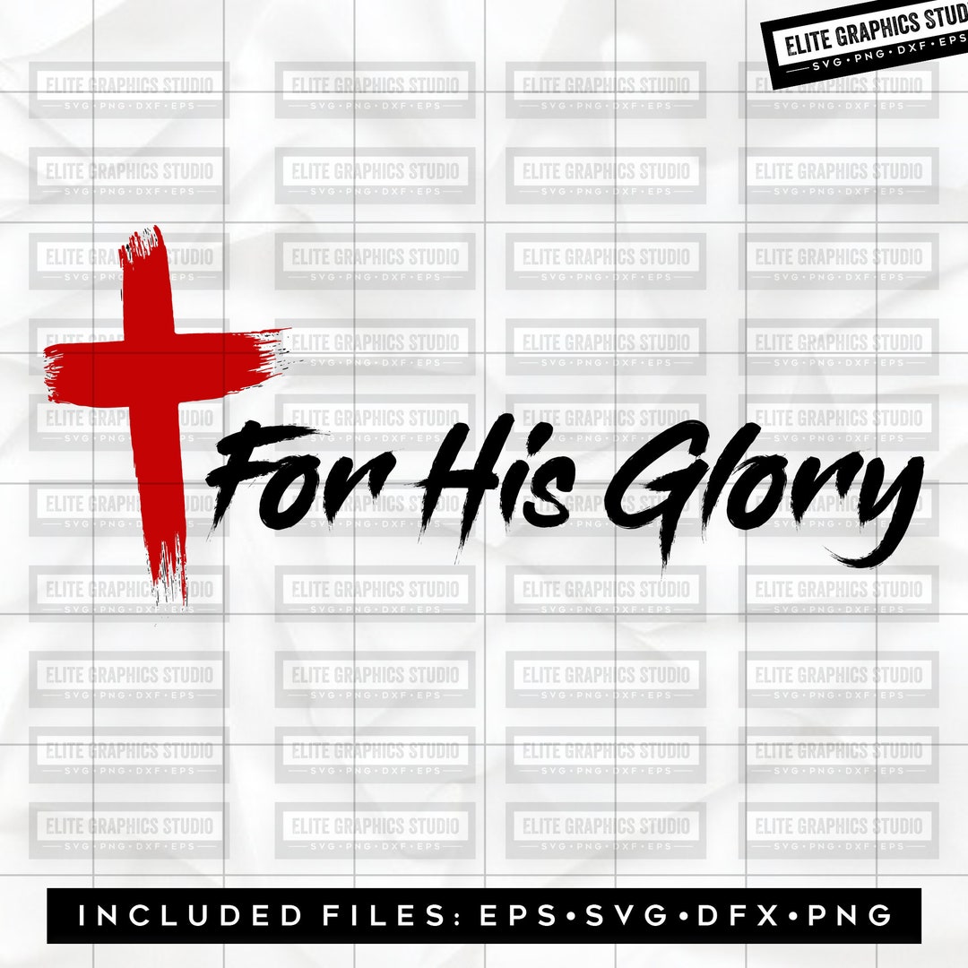 For His Glory Svg, Christian Heat Transfer, Flower, Christian Svg, God ...